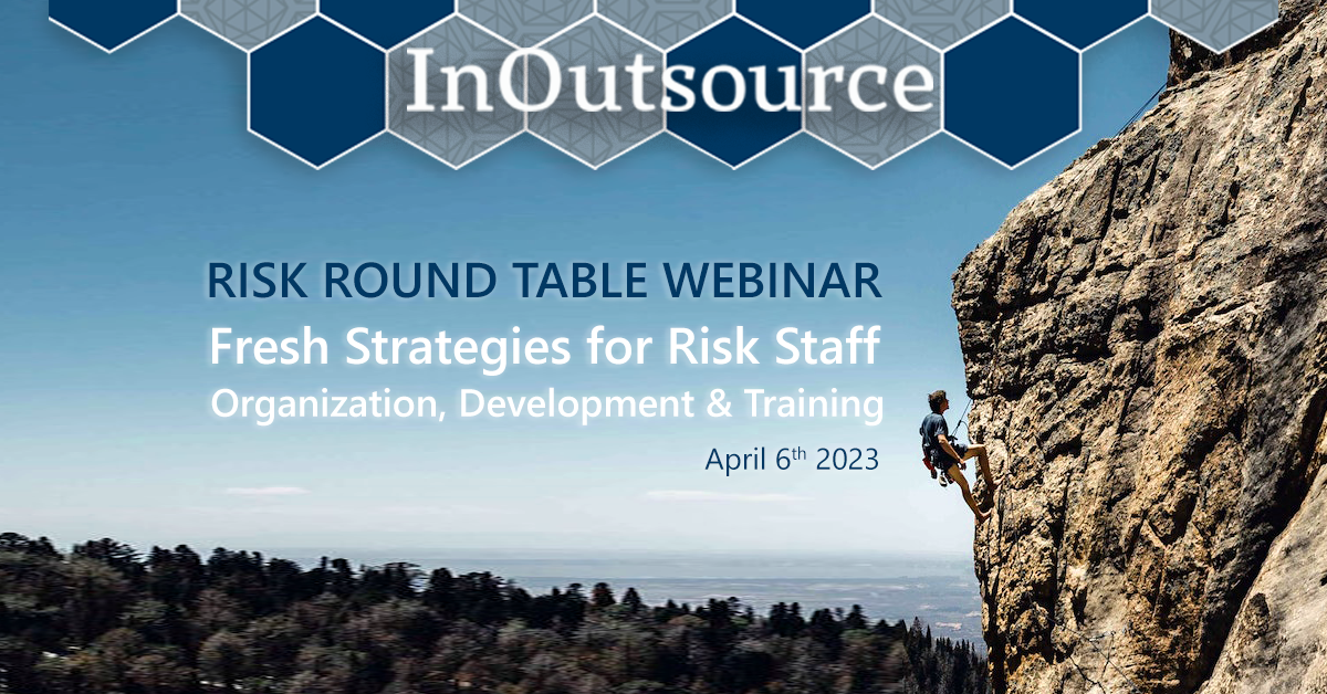 WEBINAR: Fresh Strategies for Risk Staff Organization, Development ...
